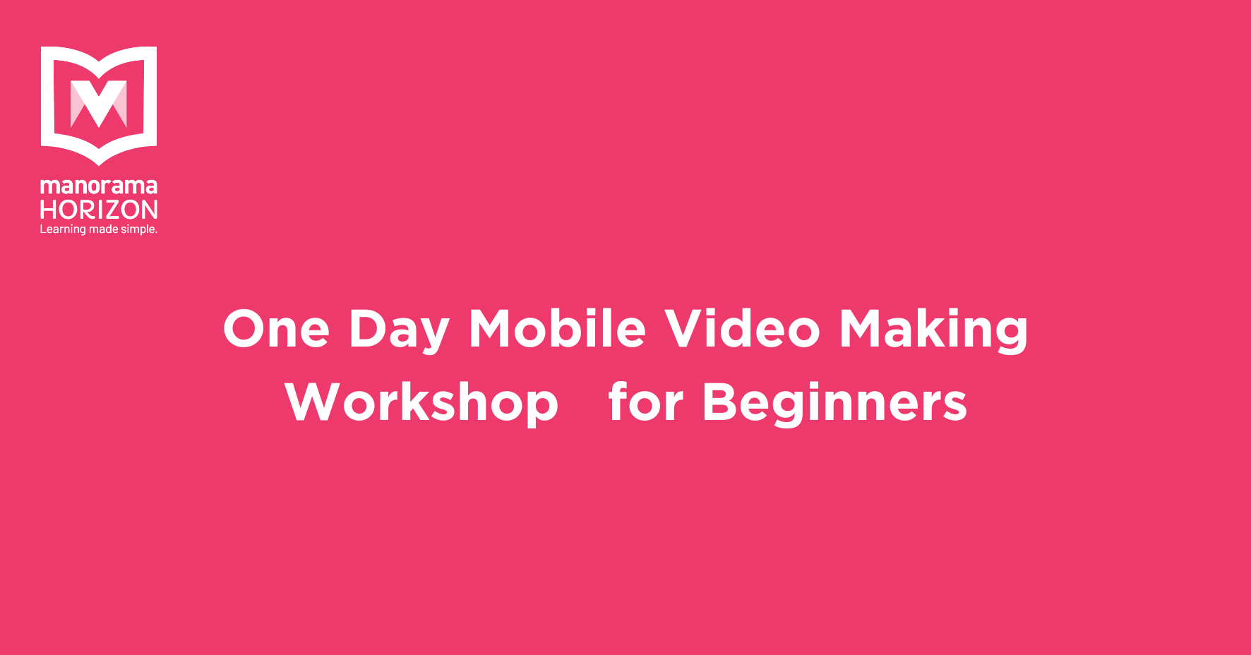 One Day Workshop on Mobile Video Making Basics for Beginners